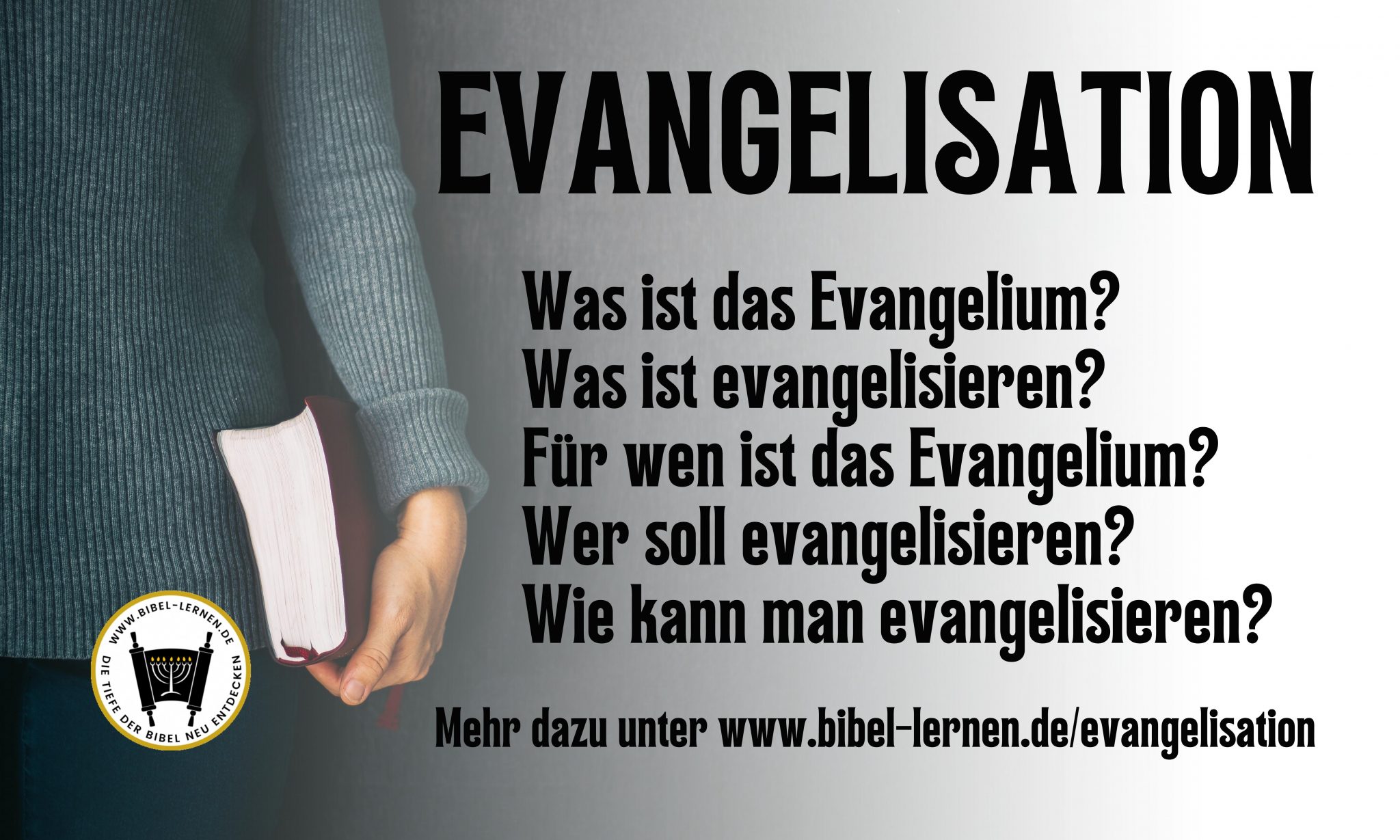 EVANGELISATION: „GEHT HIN UND MACHT JÜNGER“ – Bibel Lernen
